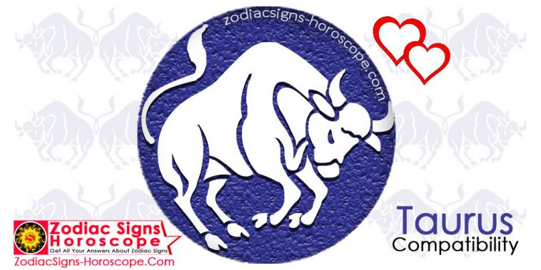 Taurus Compatibility – Love Life, Trust, Emotion and Sex Compatibility