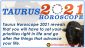 Taurus Horoscope 2021 - Taurus 2021 Horoscope Yearly Predictions