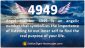 Seeing Angel Number 4949 is an excellent time to increase your effort