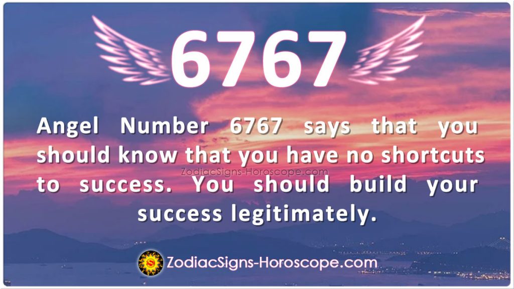 Angel Number 6767 Reminds You to Avoid shortcuts | 6767 Meaning