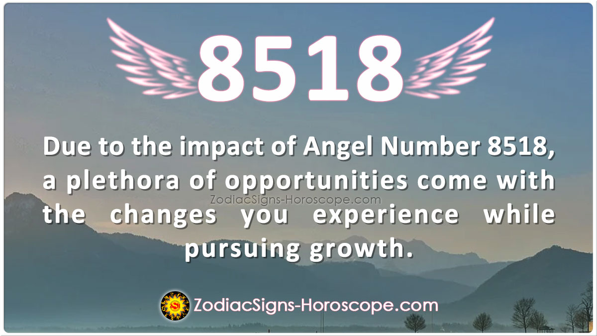 Angel Number 8518 Meaning: Embrace Changes to Enjoy a Contented Life