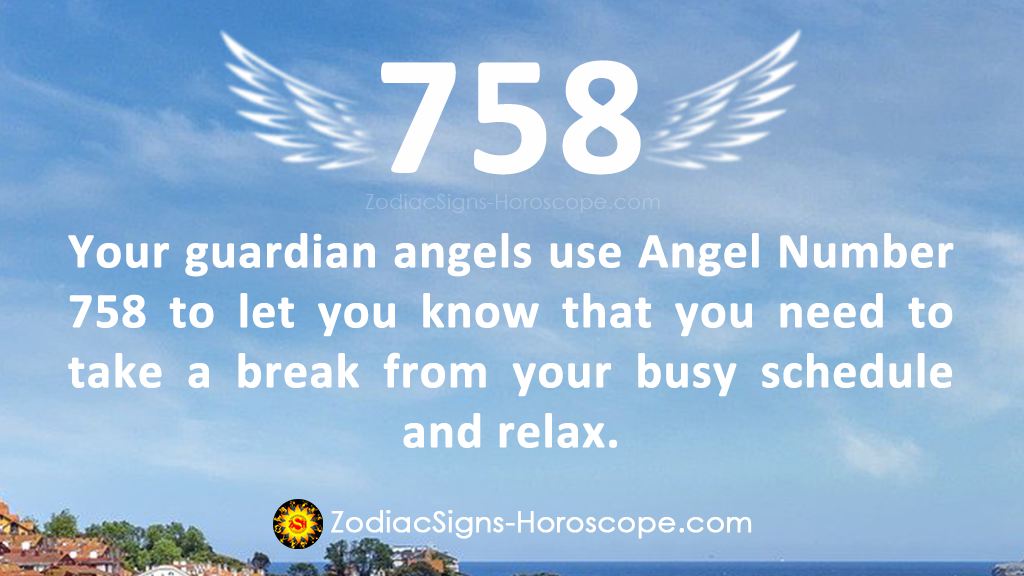 Angel Number 758 Meaning: Take A Break | 758 Numerology