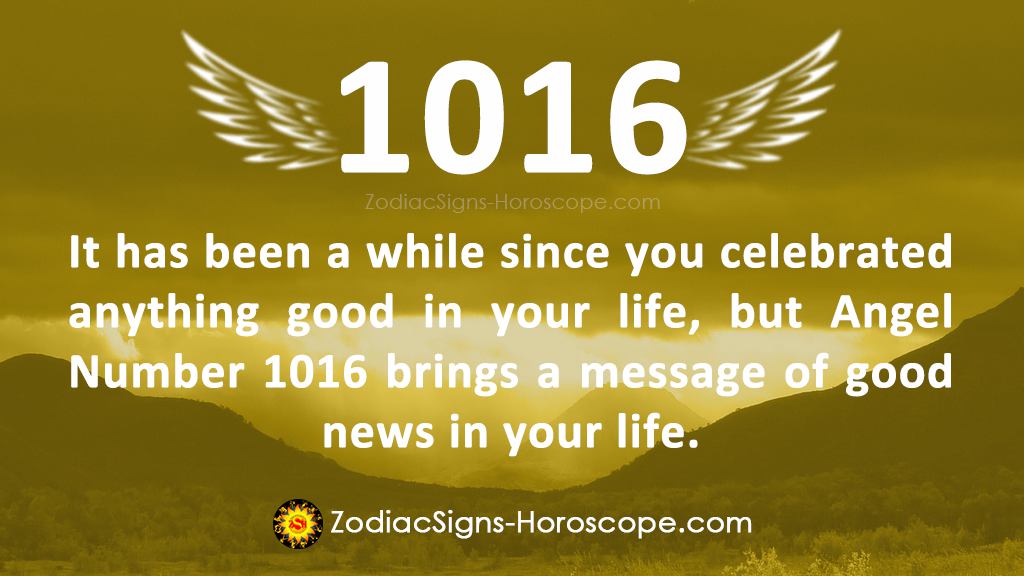 Angel Number 1016 Meaning: Goodness | 1016 Numerology