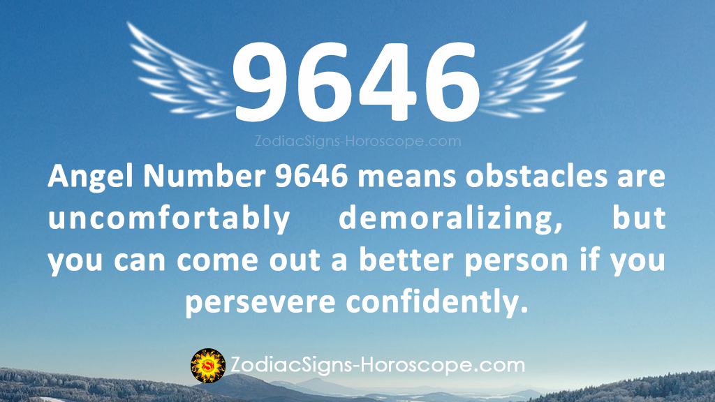 Seeing Angel Number 9646 Meaning: Go Ahead | 9646 Twin Flame