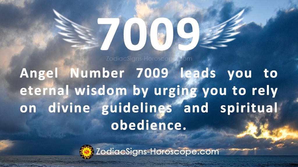 Angel Number 7009 Meaning and Essence: Wisdom in Life