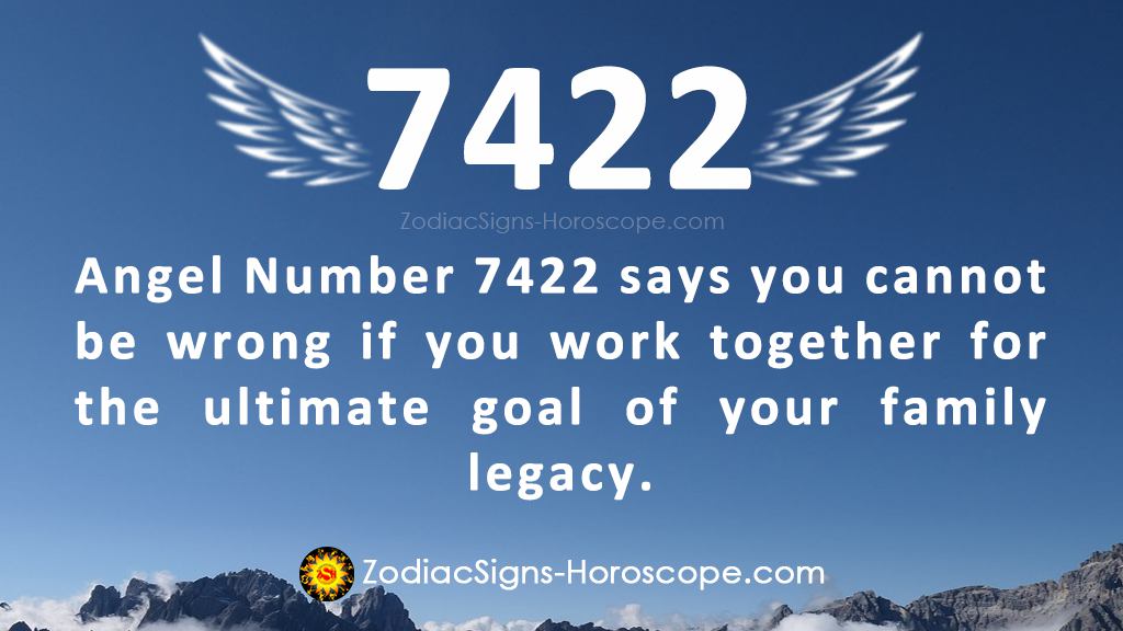 Significance of Seeing Angel Number 7422 Represents Your Family Love