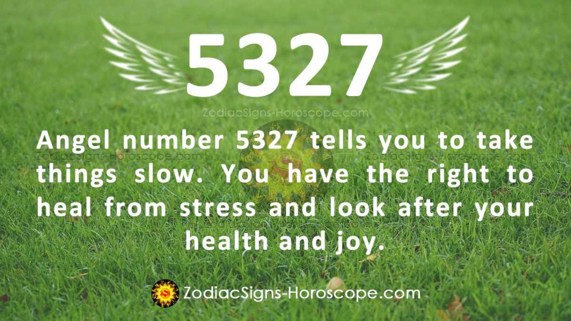 Angel Number 5327 Significance: Heal and Take It Slow