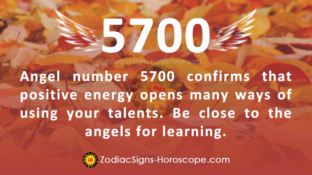 Real Influence of Angel Number 5700 Meaning: Reveal Your Passion