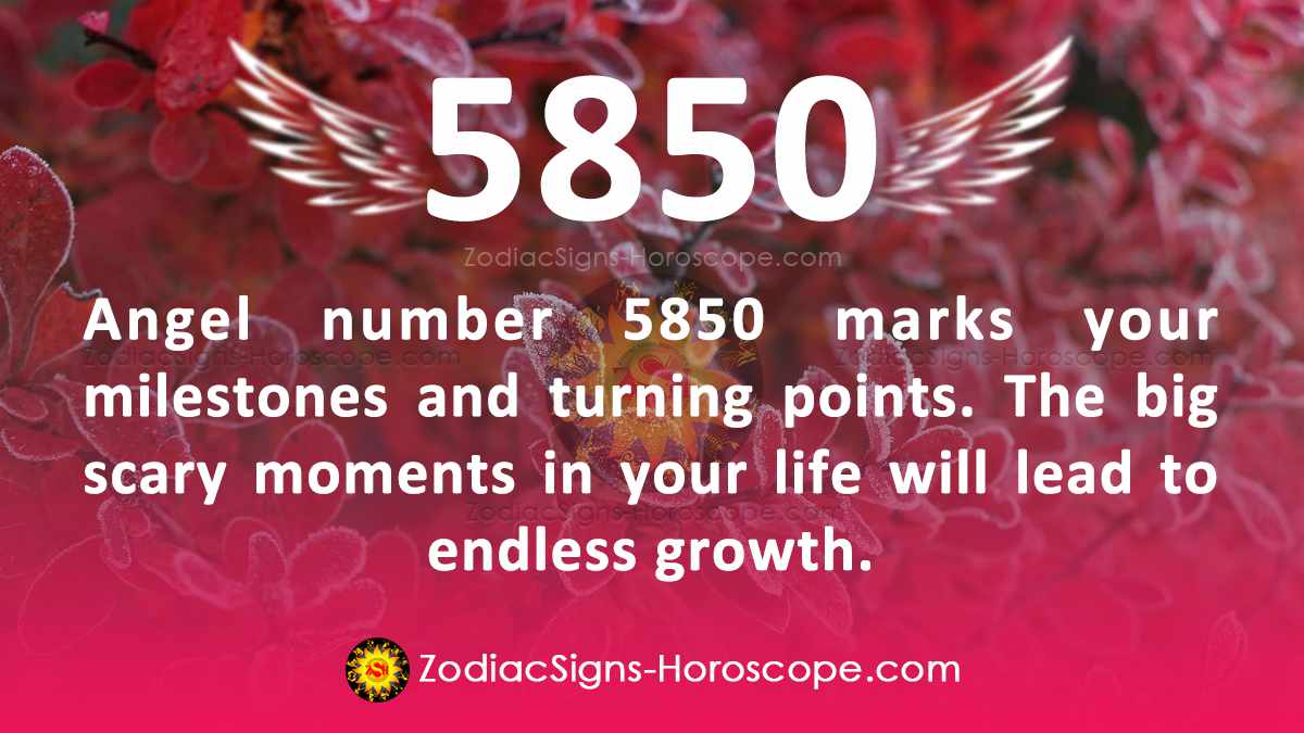 Angel Number 5850 Represents Big Moments and Growth