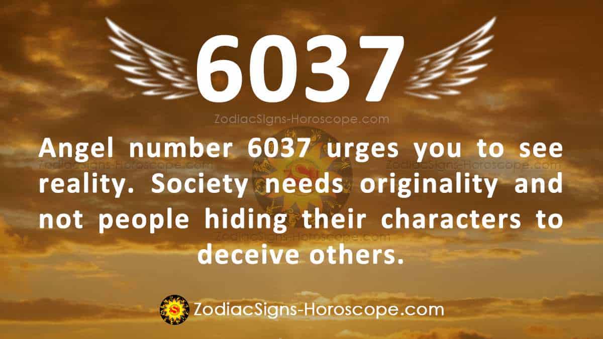 Seeing Angel Number 6037 Meaning Spiritually: Genuine Character