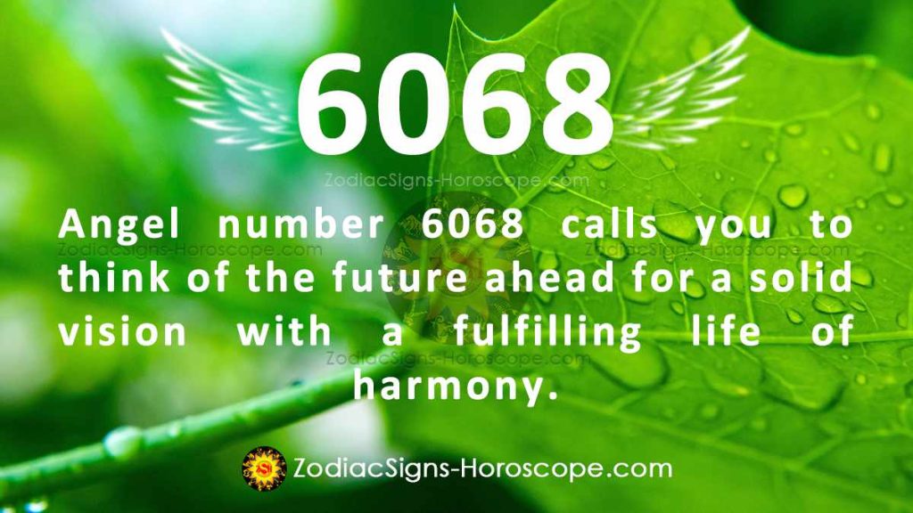 Real Angel Number 6068 Meaning and Essense: Think Ahead