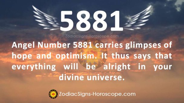 Seeing Angel Number 5881 Predictions: Everything Will Be Alright