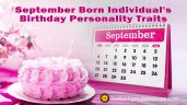 September Birthdays: Unveiling the Unique Birthday Personality Traits ...