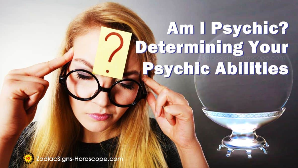 Am I Psychic? Determining Your Psychic Abilities - ZodiacSigns ...
