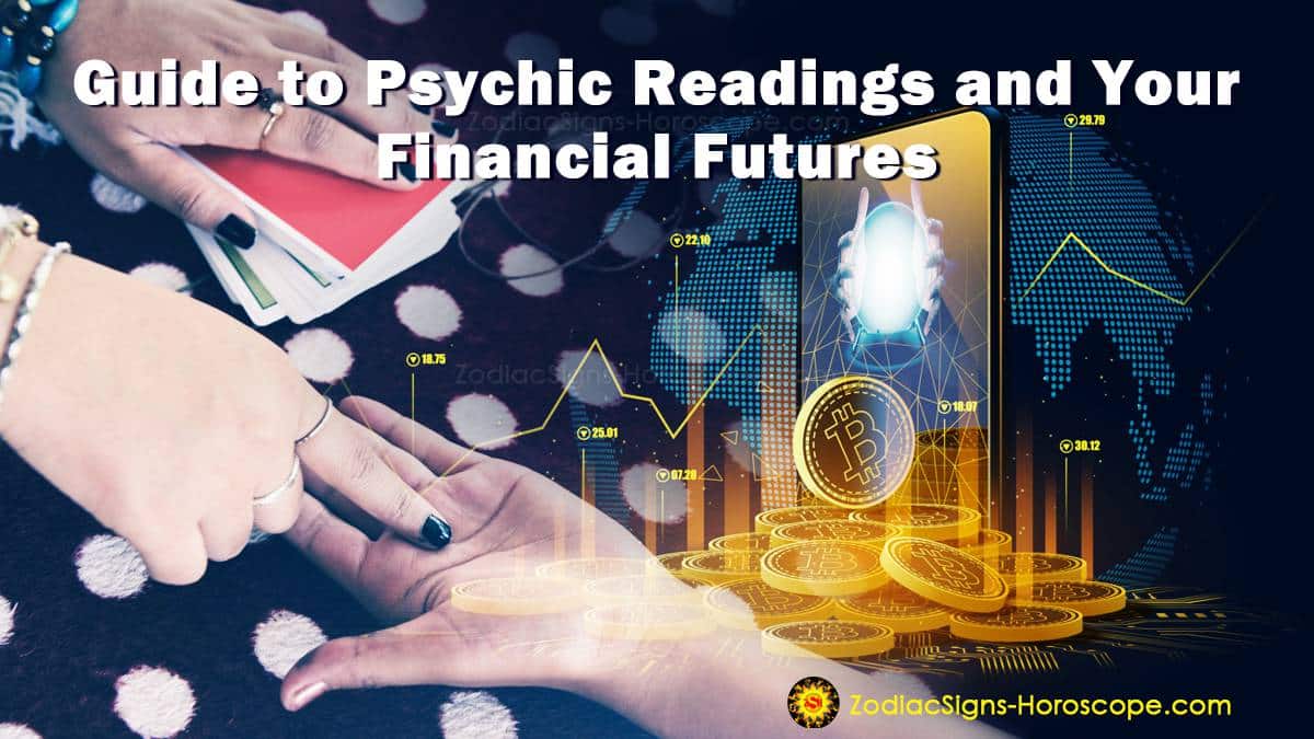Psychic Readings and Predicting Your Financial Futures - ZodiacSigns ...