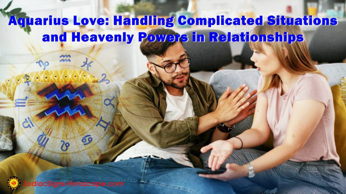 Aquarius Love: Handling Complicated Situations and Heavenly Powers in Relationships ...