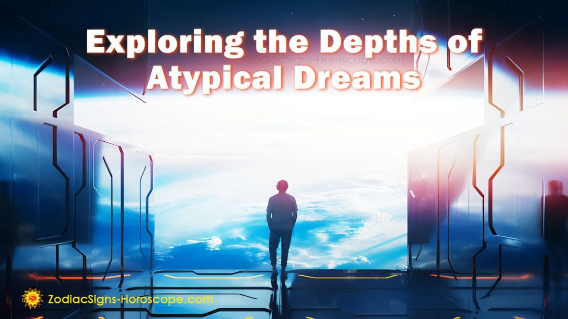 Atypical Dreams: Exploring the Depths of Unusual Dreams - ZodiacSigns ...