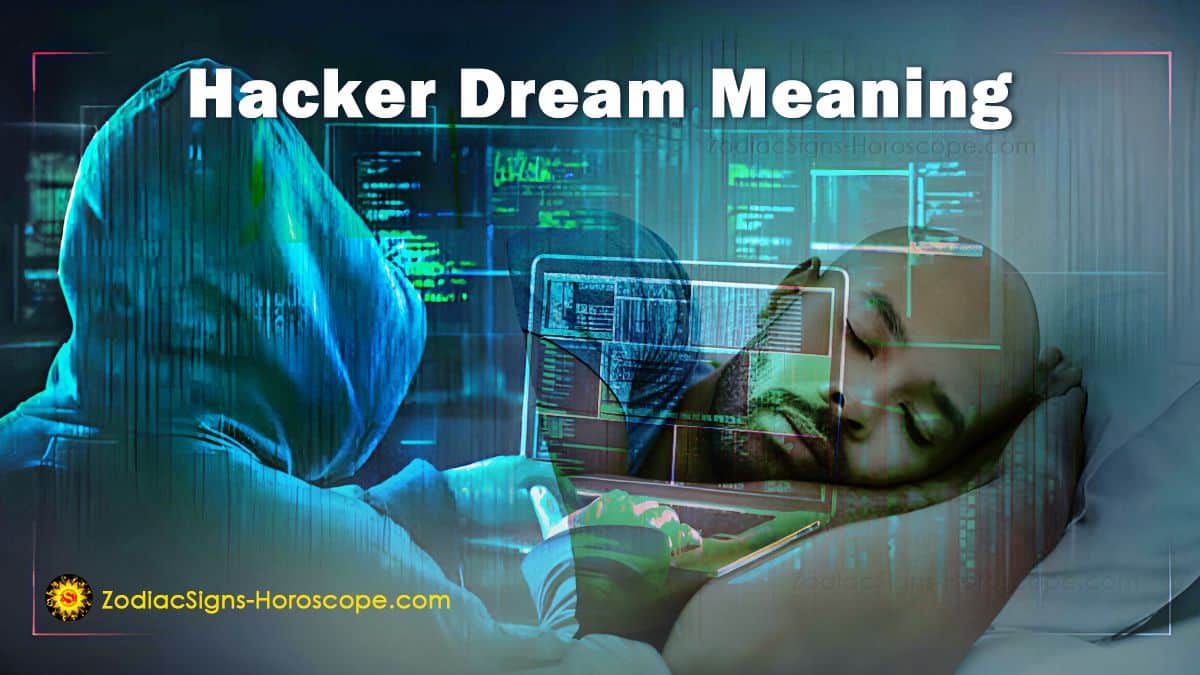 Seeing A Hacker in Your Dream: Meaning and Symbolism - ZodiacSigns ...