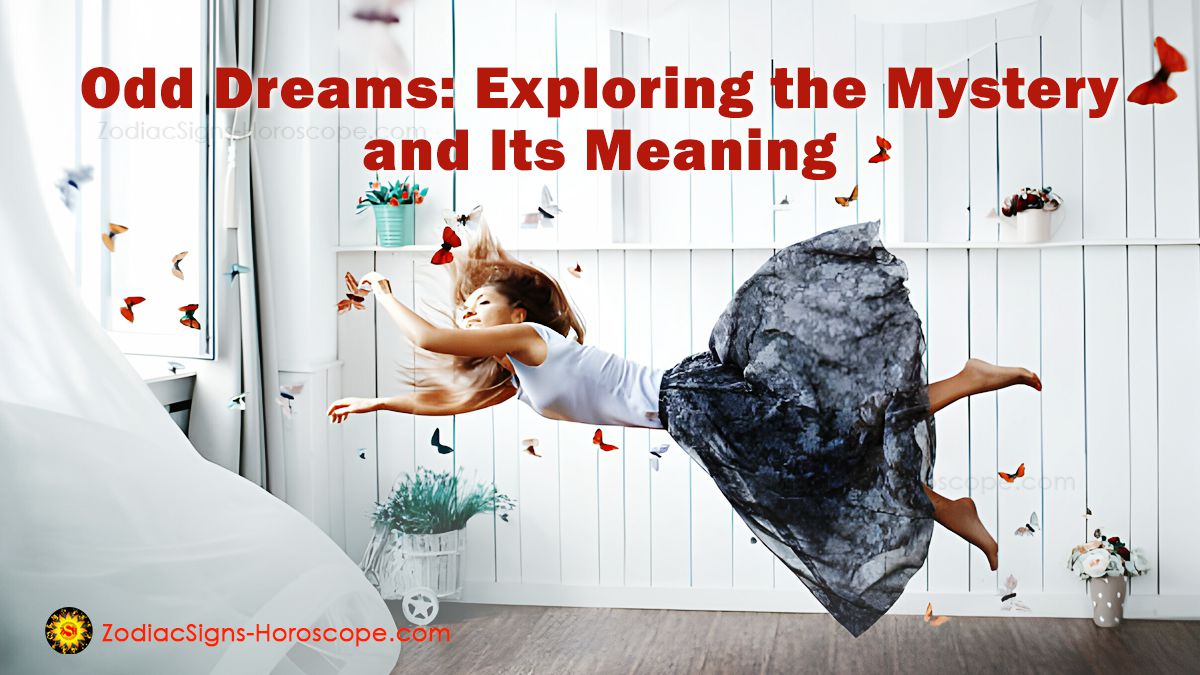 Odd Dreams: Exploring the Mystery and Its Dream Meaning - ZodiacSigns ...