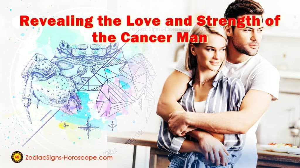 Cancer Man: Know the Cancer Zodiac Guy’s Love and Strength ...