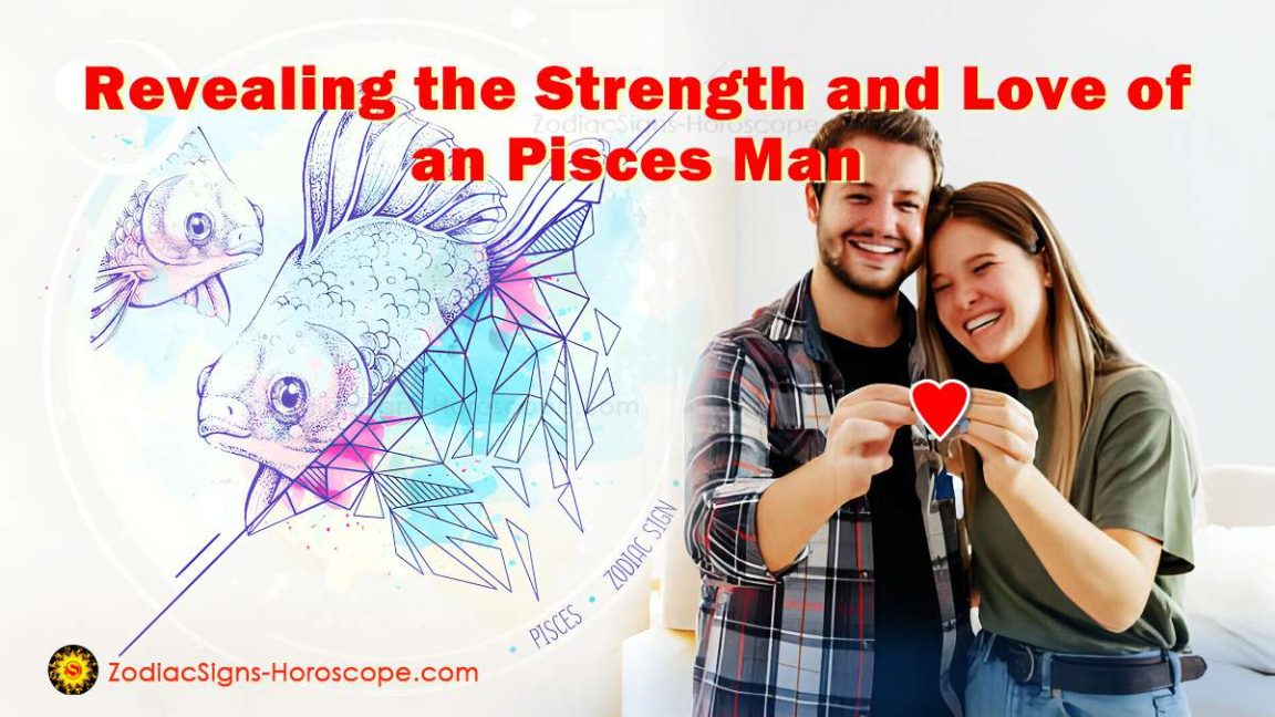 Pisces Man: Revealing the Pisces Guy’s Love and Strength - ZodiacSigns ...