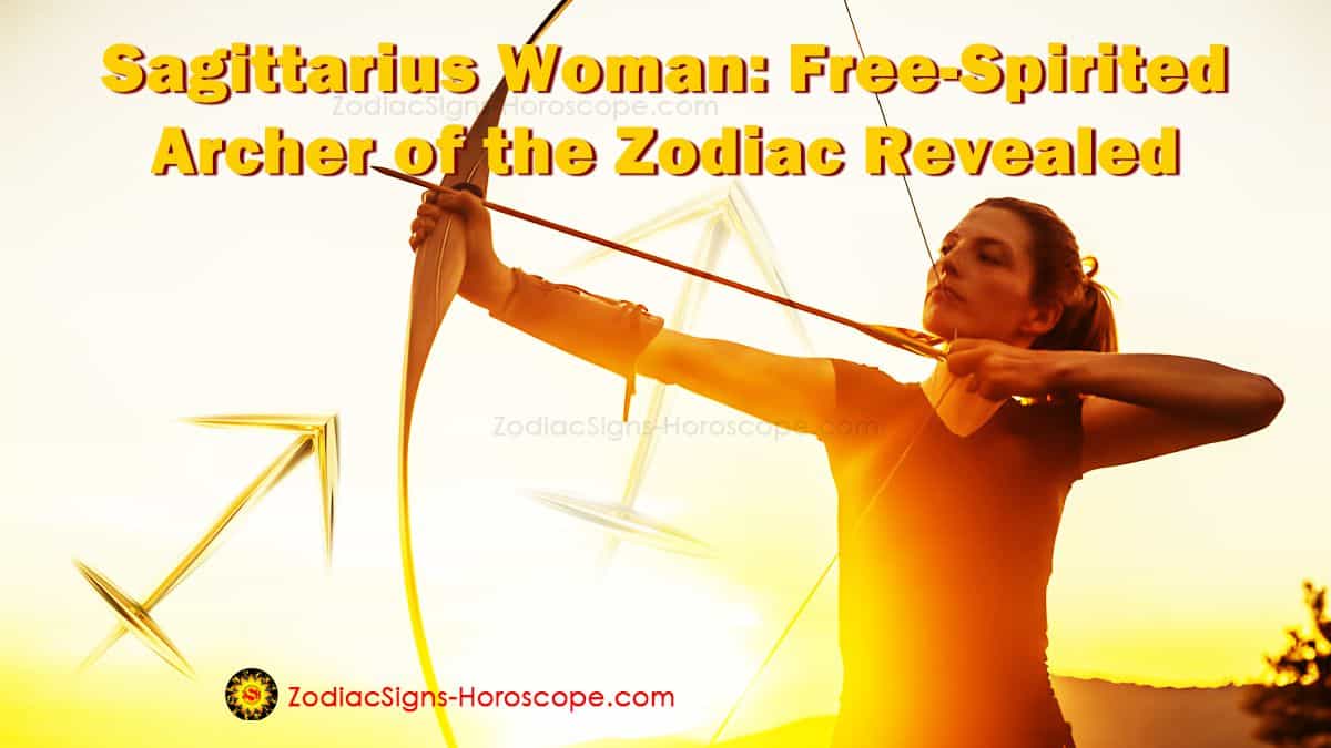 Sagittarius Woman: The Free-Spirited Archer of the Zodiac People ...