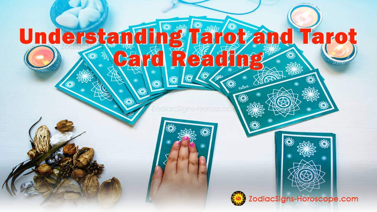 Understanding Tarot and the Reading of Tarot Cards - ZodiacSigns ...