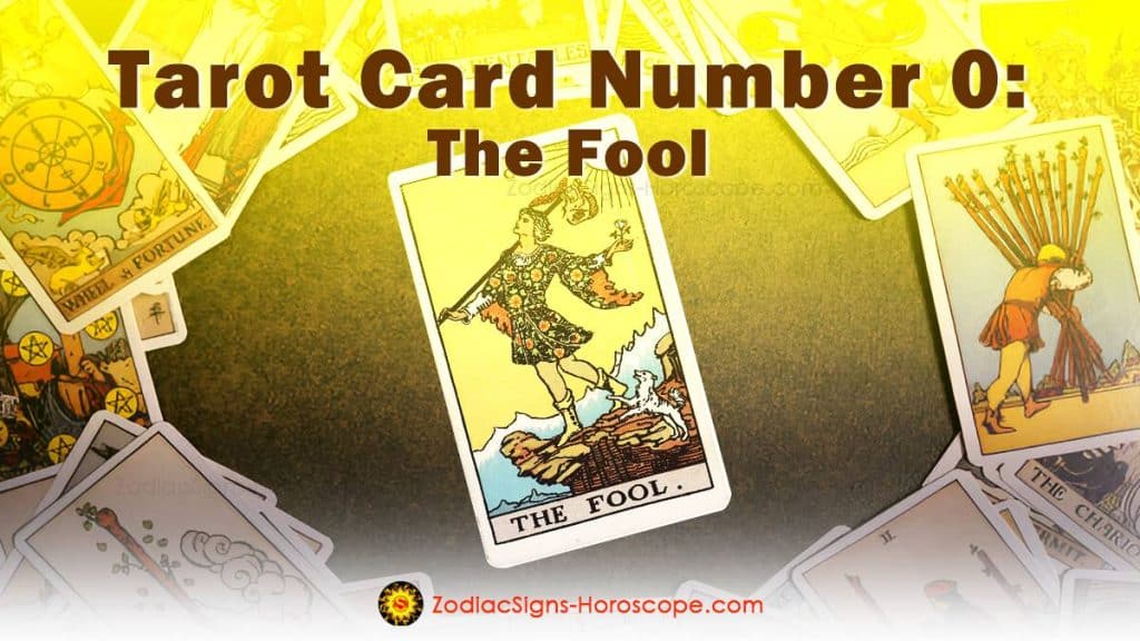 Tarot Card Number 0: The Fool Tarot Card Meanings - ZodiacSigns ...
