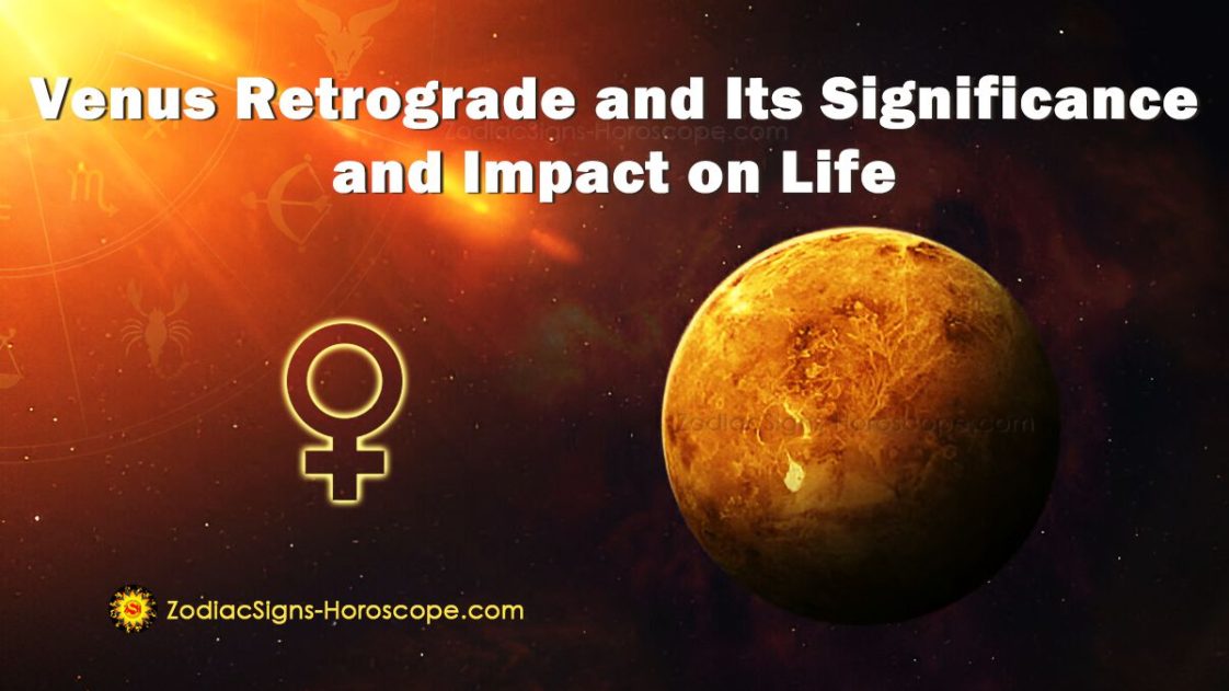 Venus Retrograde in Astrology and Its Importance for Daily Life ...